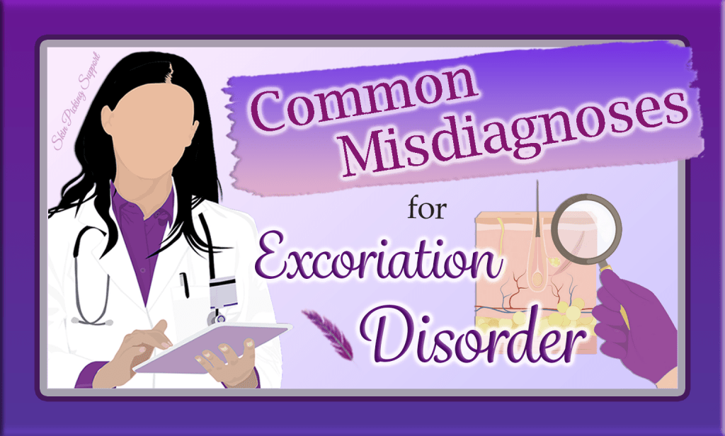 Common Misdiagnoses for Excoriation Disorder - Skin Picking Support